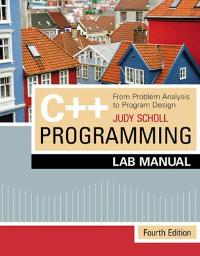 Lab Manual For C++ Programming: From Problem Analysis To Program Design ...