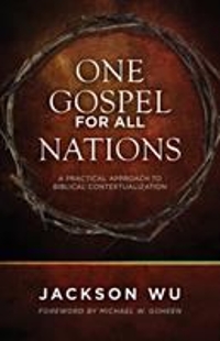 One Gospel for All Nations A Practical Approach to Biblical ...